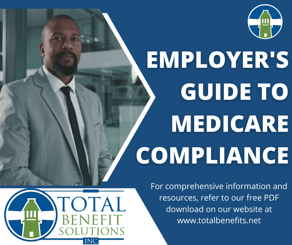 Employer’s Guide to Medicare Compliance – Total Benefit Solutions Inc